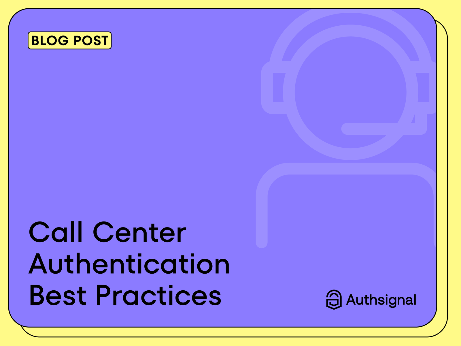 Best Practices for Call Center Authentication/Security & Fraud Prevention - Authsignal